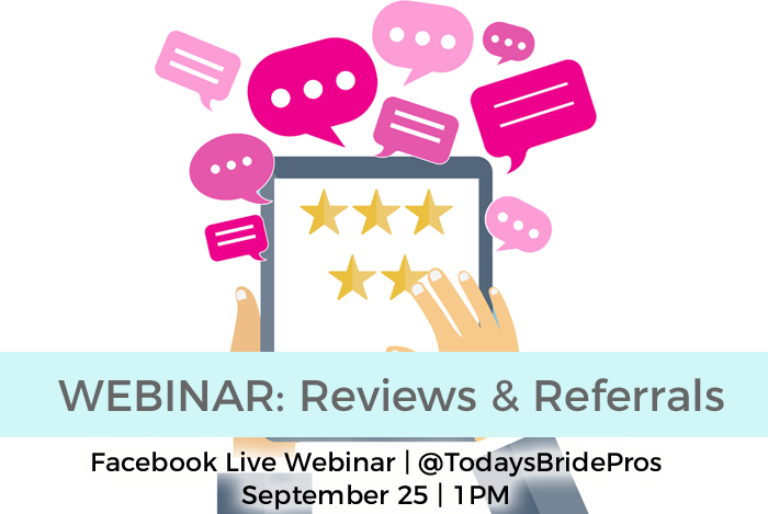[WEBINAR] The Importance of Reviews and Referrals | Today's Bride Pros ...